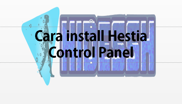 Cara Install Hestia Control Panel Di VPS Debian Ubuntu CentOS - HideSSH Blog