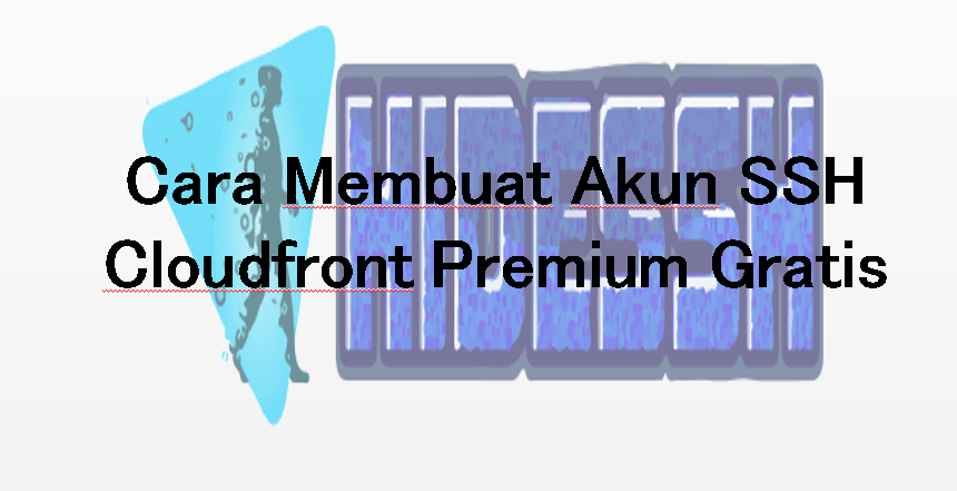 Cara Membuat Akun SSH Cloudfront Premium Gratis - HideSSH